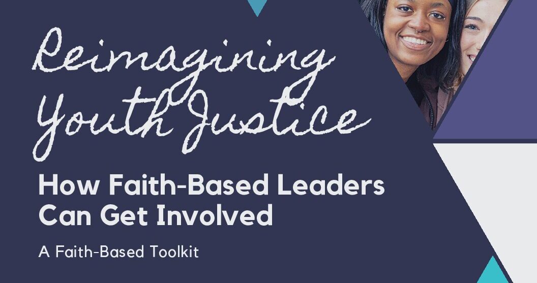 Reimagining Youth Justice: How Faith-Based Leaders Can Get Involved ...